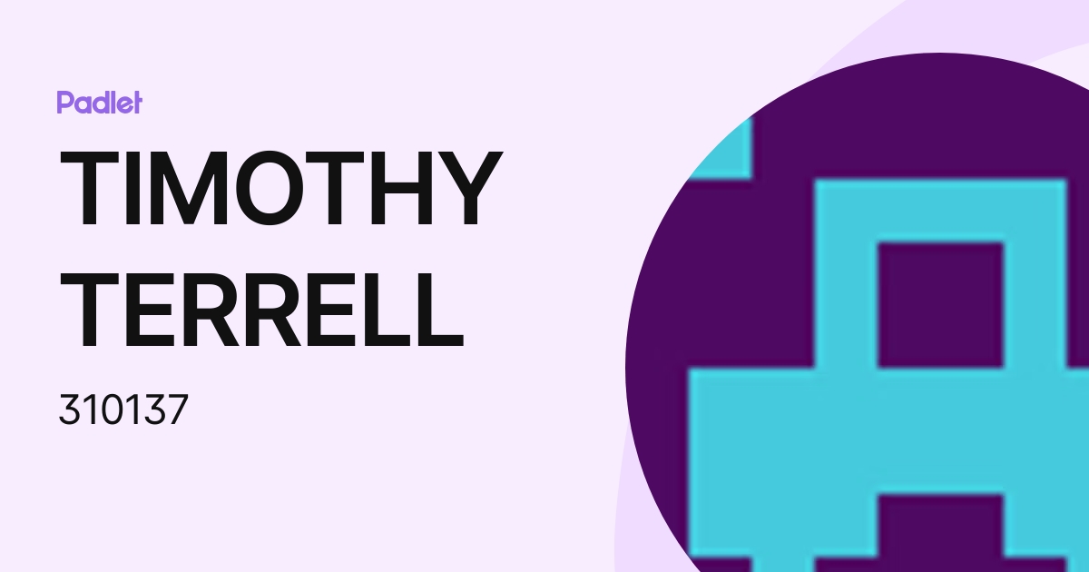 TIMOTHY TERRELL (310137) profile | Padlet