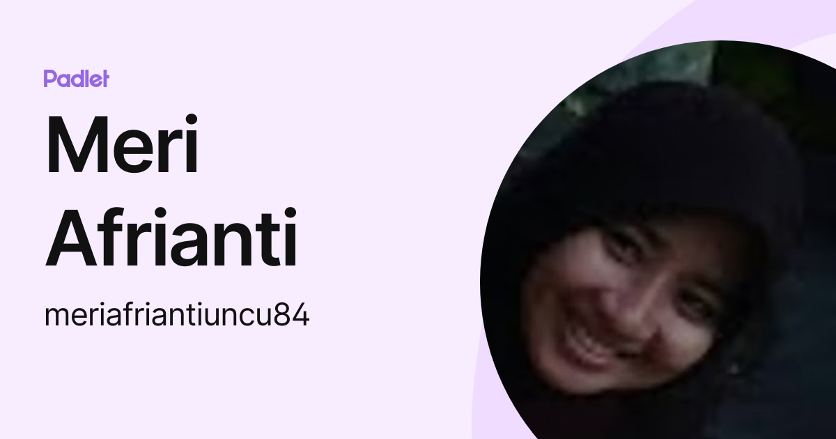 Meri Afrianti (meriafriantiuncu84) profile | Padlet