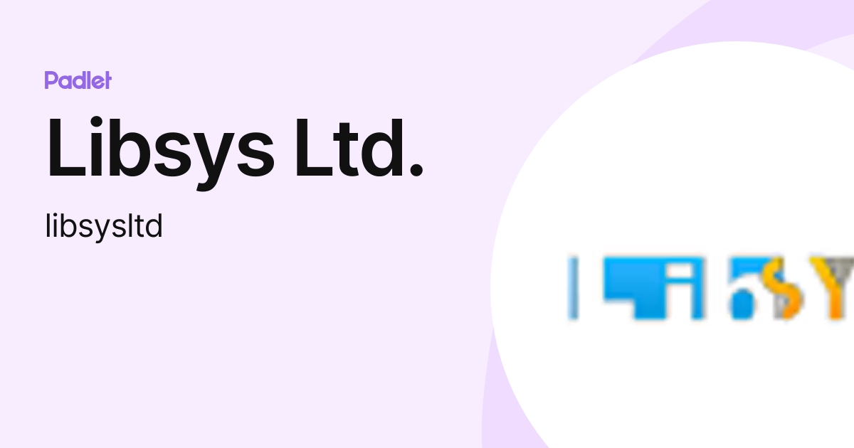 Libsys Ltd. (libsysltd) profile | Padlet