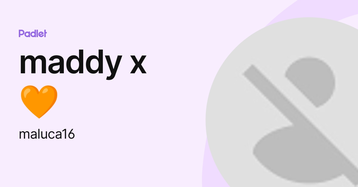maddy x 🧡 (maluca16) profile | Padlet