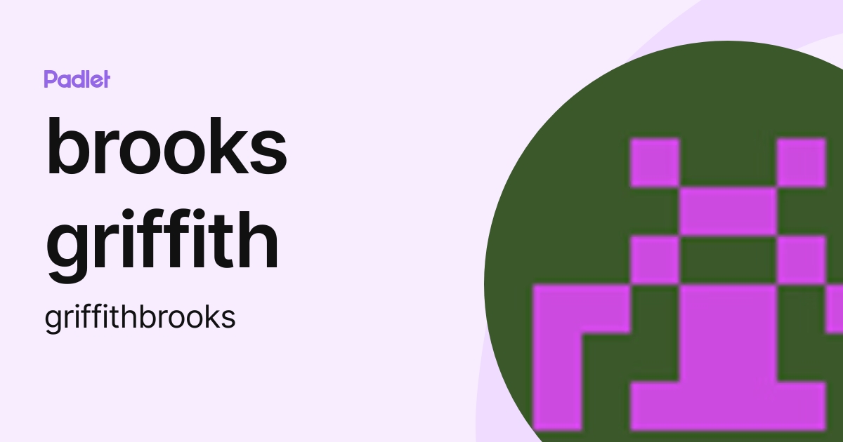 brooks griffith (griffithbrooks) profile | Padlet