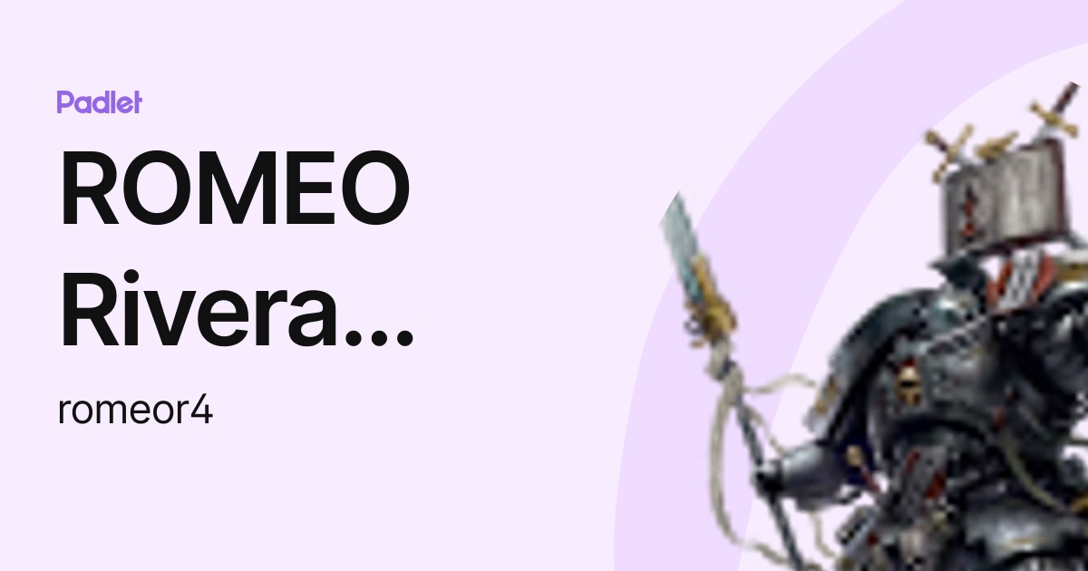 ROMEO Rivera Ramirez (romeor4) profile | Padlet