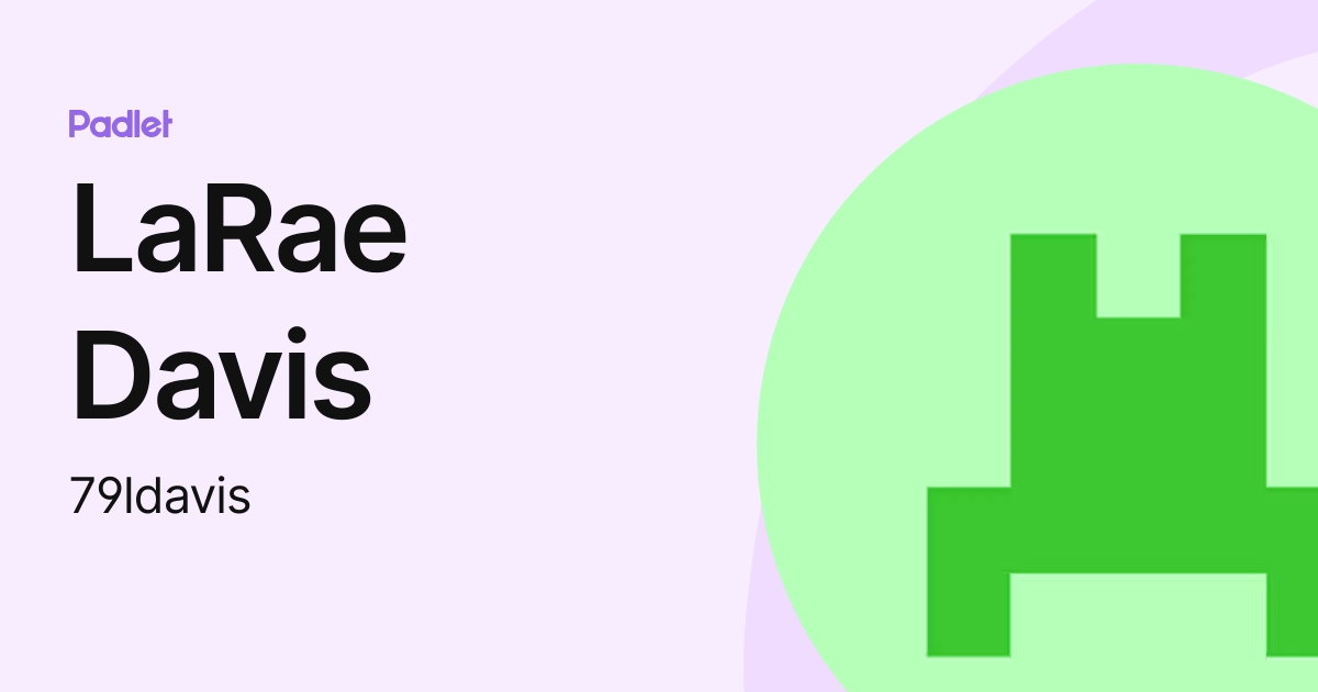 LaRae Davis (79ldavis) profile | Padlet