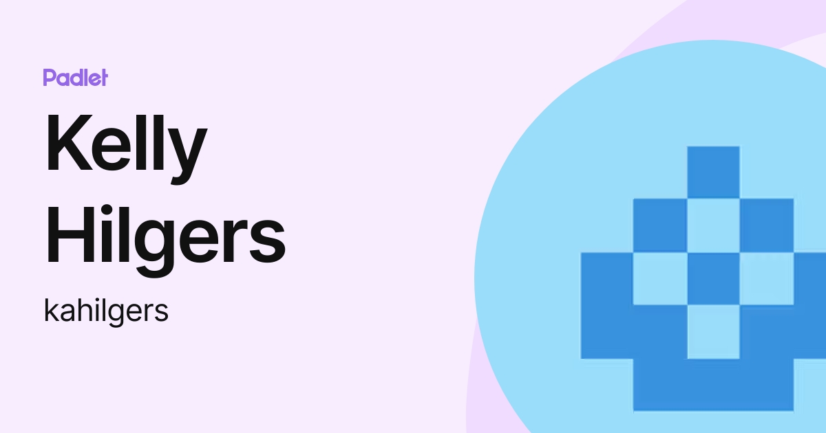 Kelly Hilgers (kahilgers) profile | Padlet