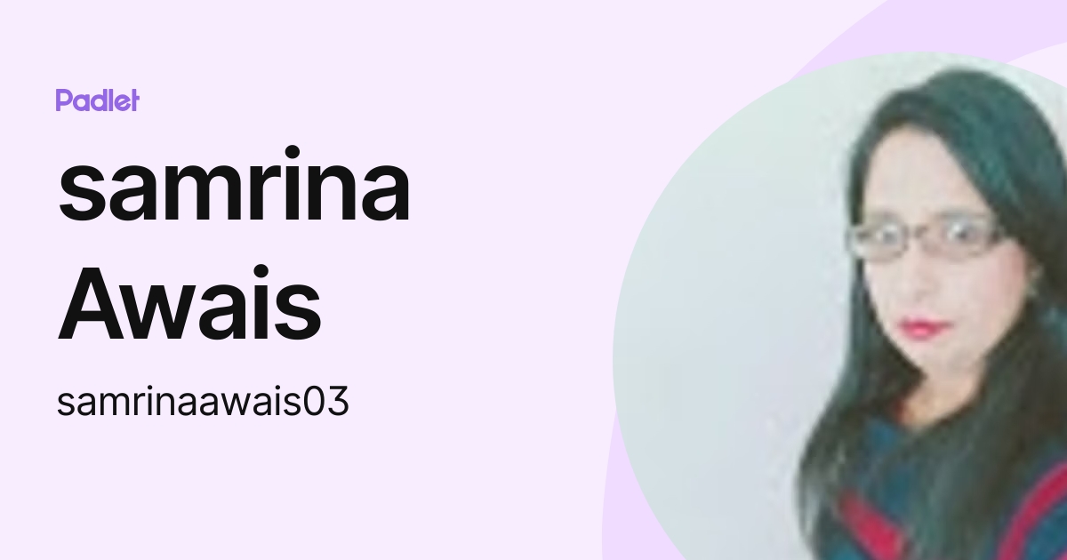 samrina Awais (samrinaawais03) profile | Padlet
