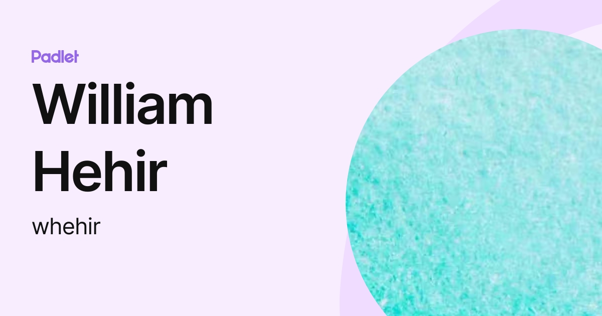 William Hehir (whehir) profile | Padlet