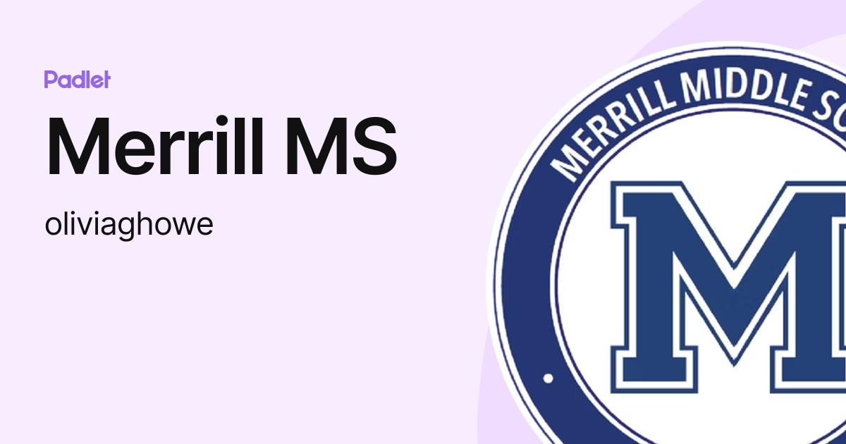 Merrill MS (oliviaghowe) profile | Padlet