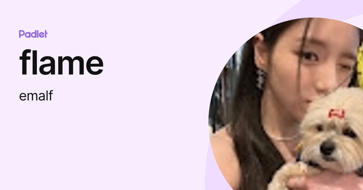 flame (emalf) profile | Padlet