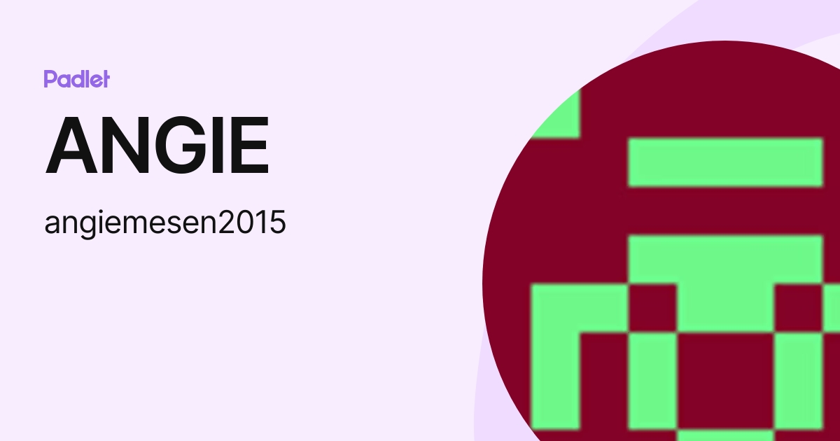 ANGIE (angiemesen2015) profile | Padlet