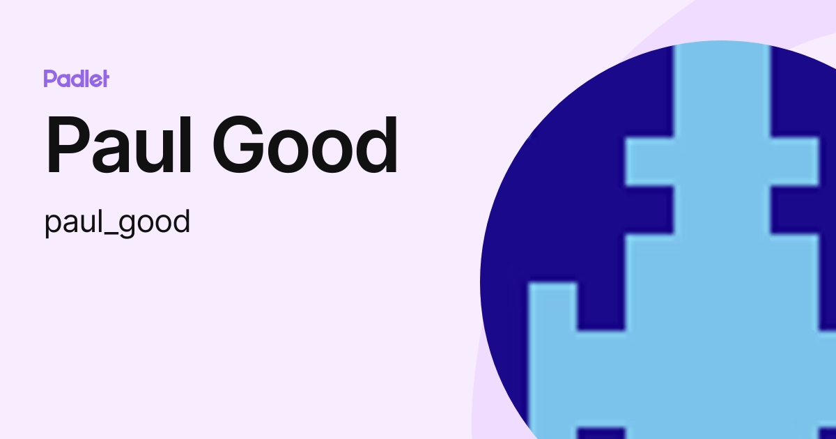 Paul Good (paul_good) profile | Padlet