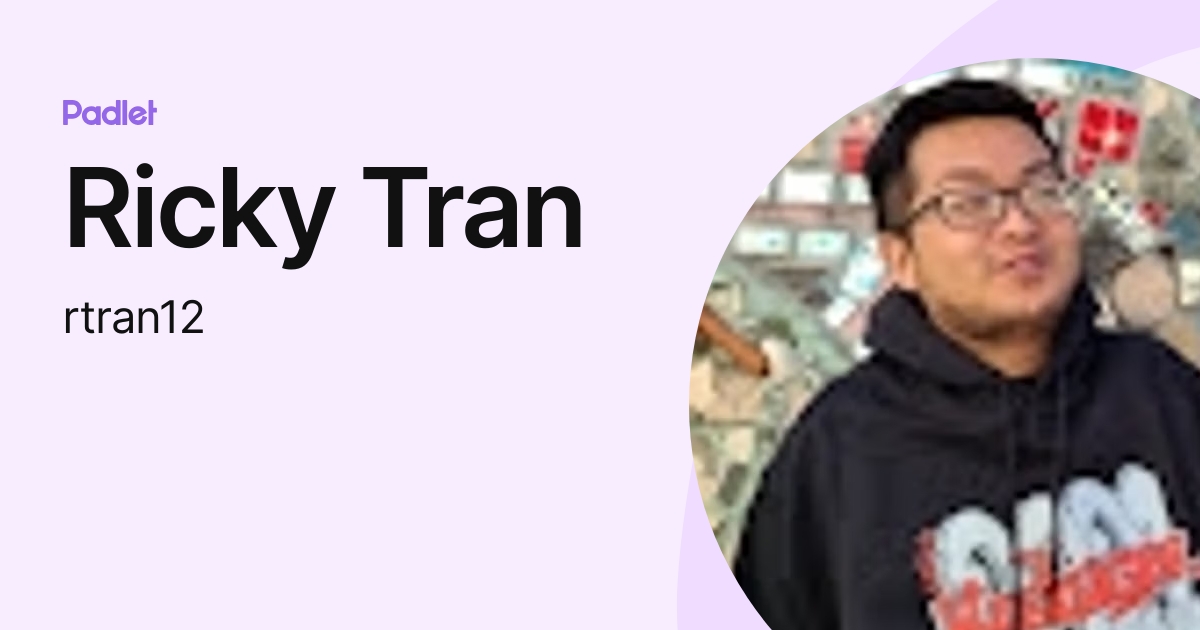 Ricky Tran (rtran12) profile | Padlet
