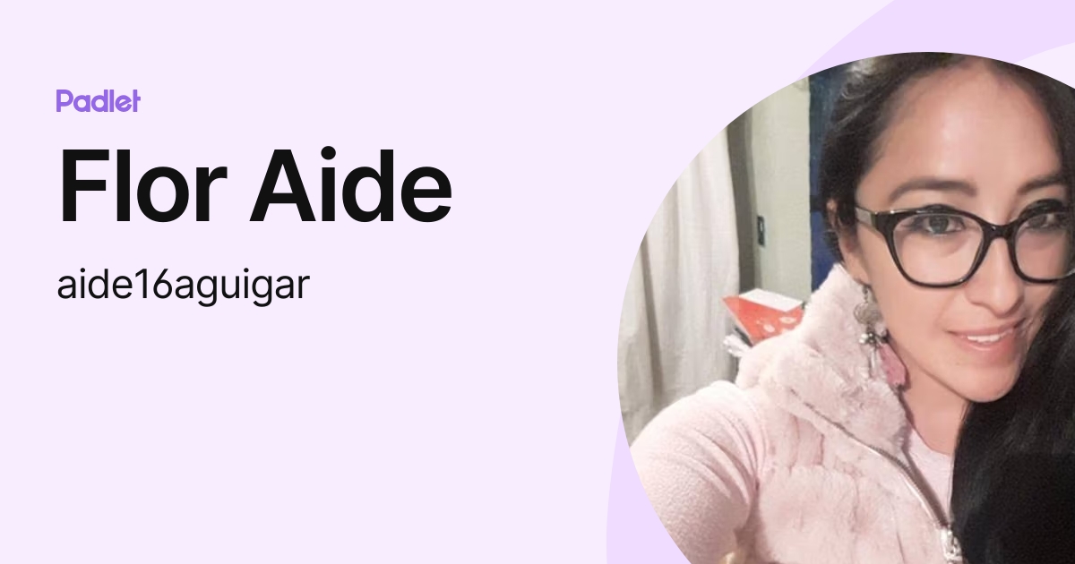 Flor Aide (aide16aguigar) profile | Padlet