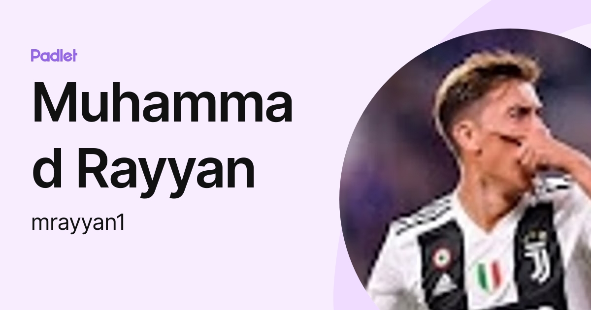Muhammad Rayyan (mrayyan1) profile | Padlet