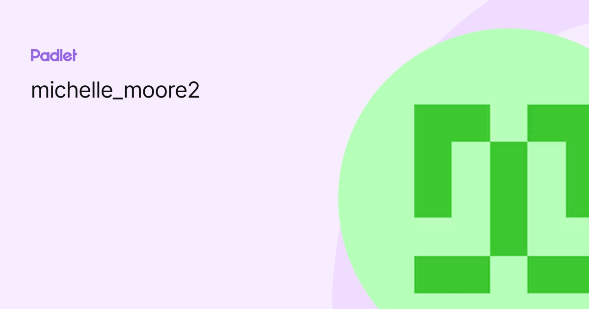 michelle_moore2 profile | Padlet
