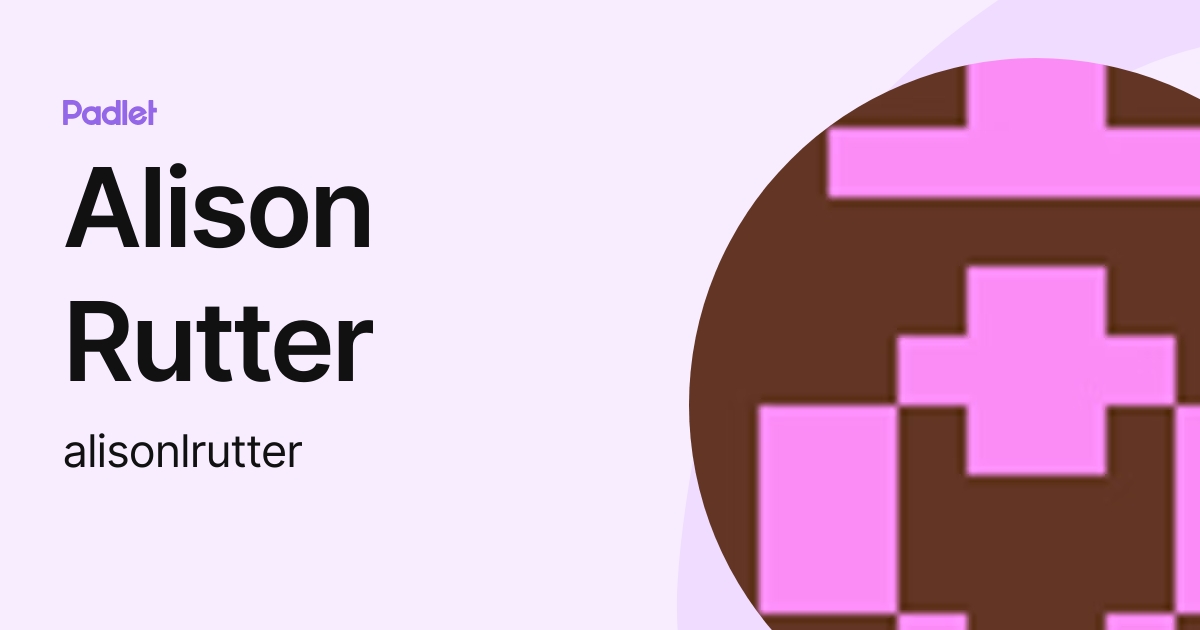 Alison Rutter (alisonlrutter) profile | Padlet