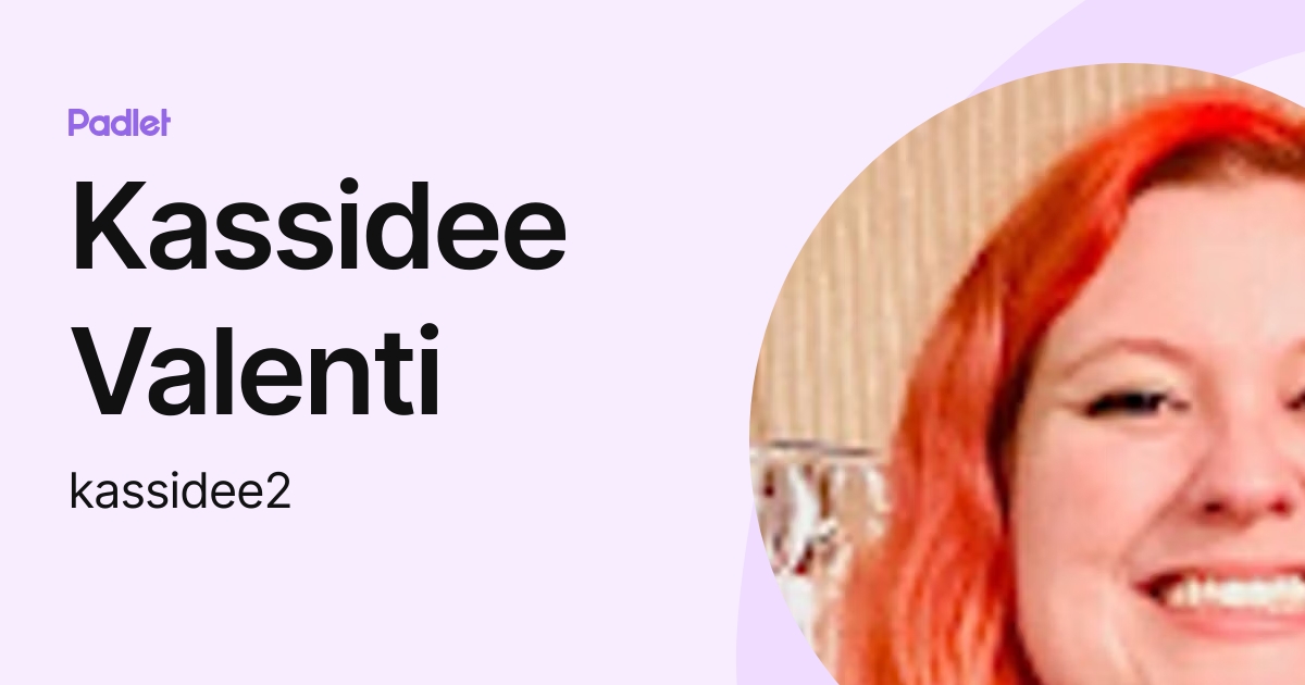 Kassidee Valenti (kassidee2) profile | Padlet