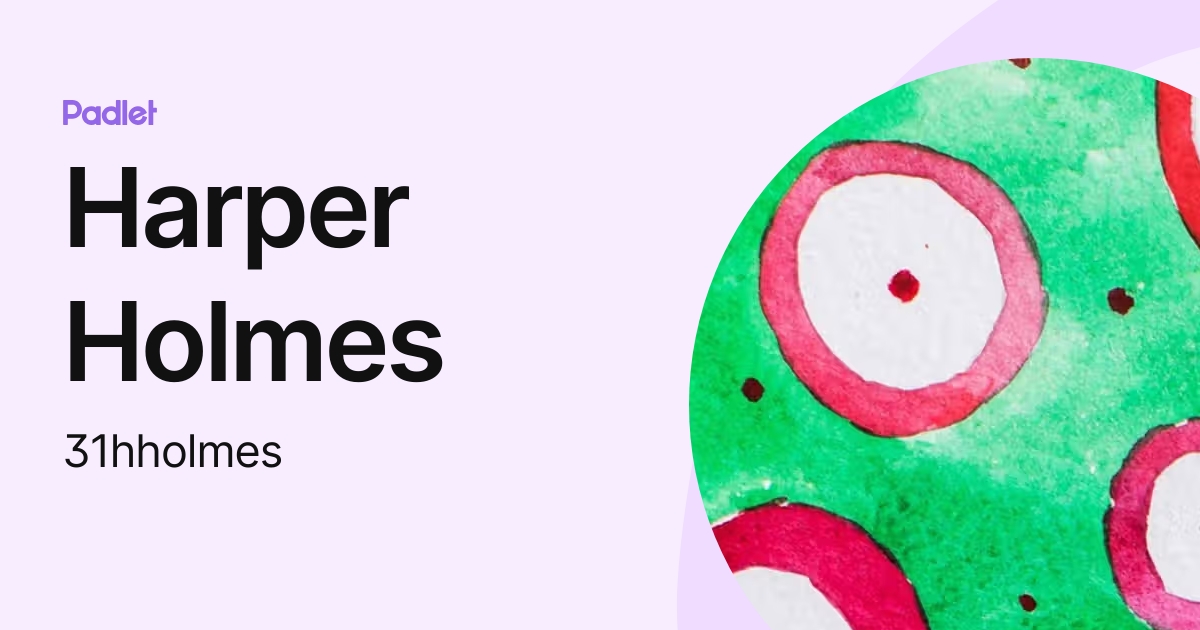 Harper Holmes (31hholmes) profile | Padlet