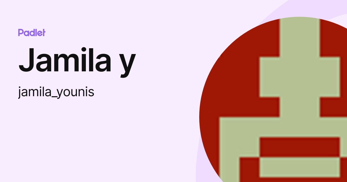 Jamila y (jamila_younis) profile | Padlet