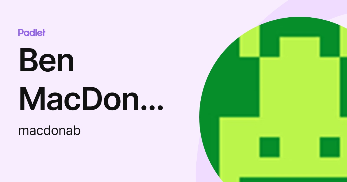 Ben MacDonald (macdonab) profile | Padlet