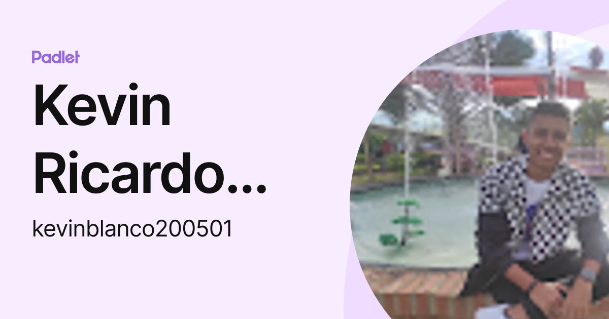 Kevin Ricardo Blanco Rocha (kevinblanco200501) profile | Padlet