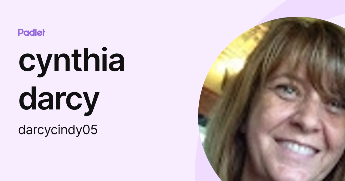 cynthia darcy (darcycindy05) profile | Padlet