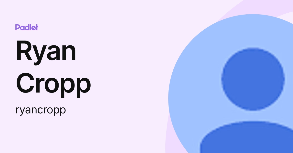 Ryan Cropp (ryancropp) profile | Padlet
