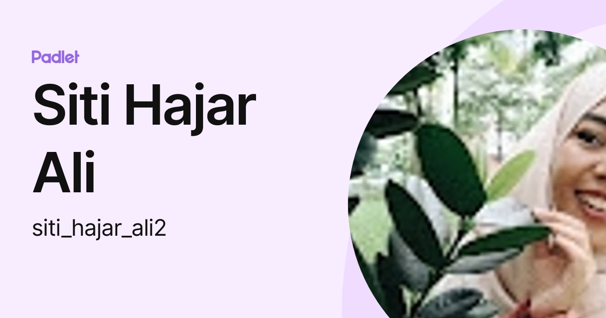 Siti Hajar Ali (siti_hajar_ali1) profile | Padlet