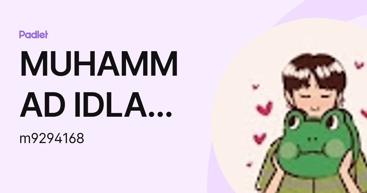 MUHAMMAD IDLAN HAKIMI BIN ISMAIL Moe (m9294168) profile | Padlet