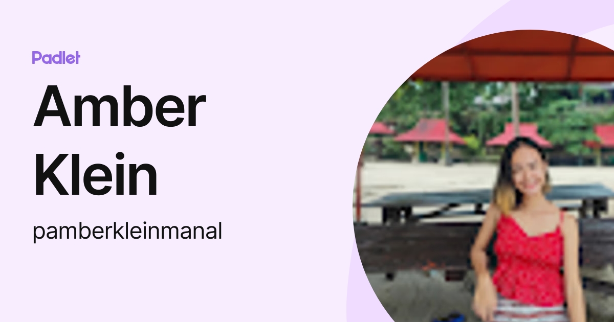 Amber Klein (pamberkleinmanal) profile | Padlet