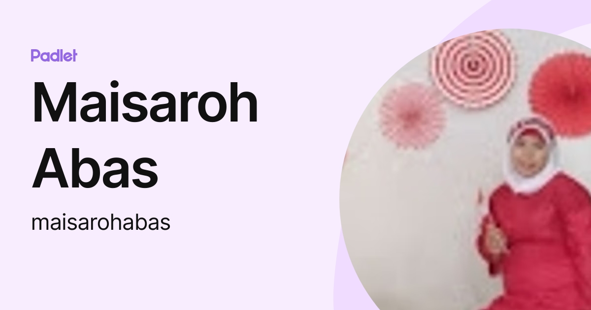Maisaroh Abas (maisarohabas) profile | Padlet