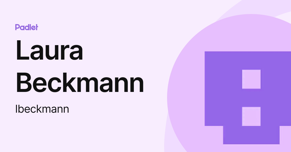 Laura Beckmann (lbeckmann) profile | Padlet