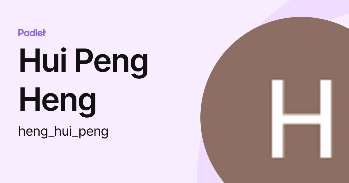 Hui Peng Heng (heng_hui_peng) profile | Padlet