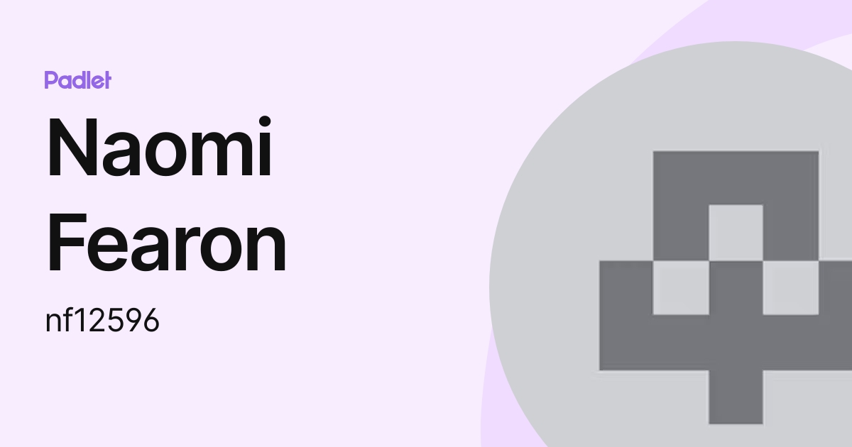 Naomi Fearon (nf12596) profile | Padlet