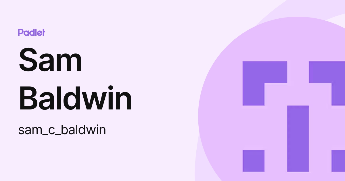 Sam Baldwin (sam_c_baldwin) profile | Padlet