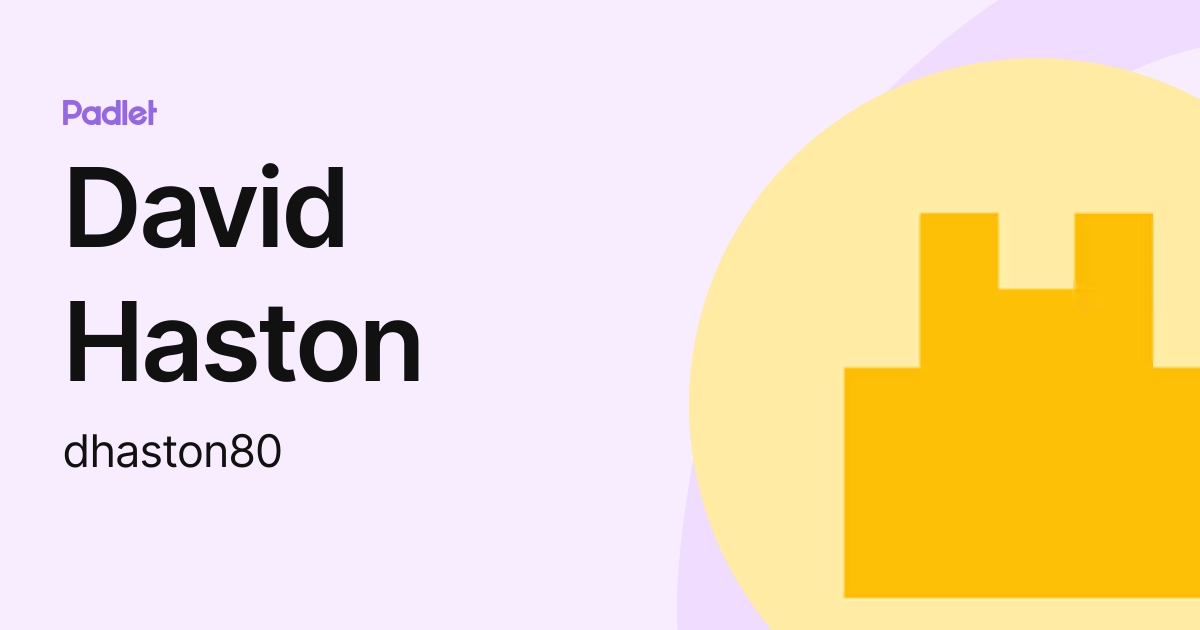 David Haston (dhaston80) profile | Padlet