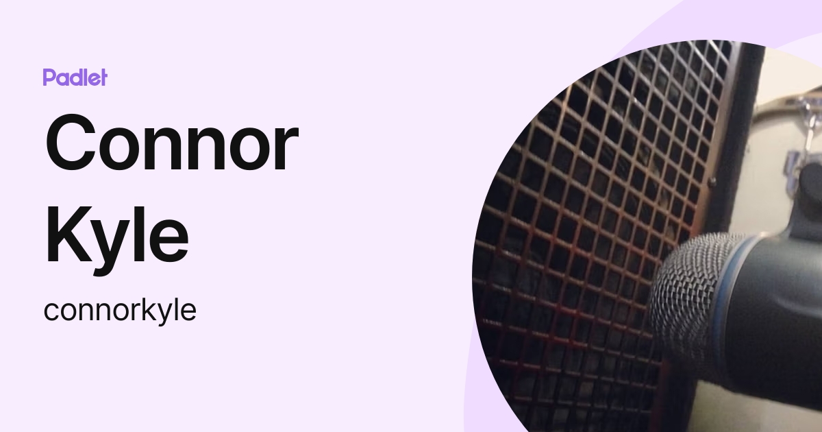 Connor Kyle (connorkyle) profile | Padlet