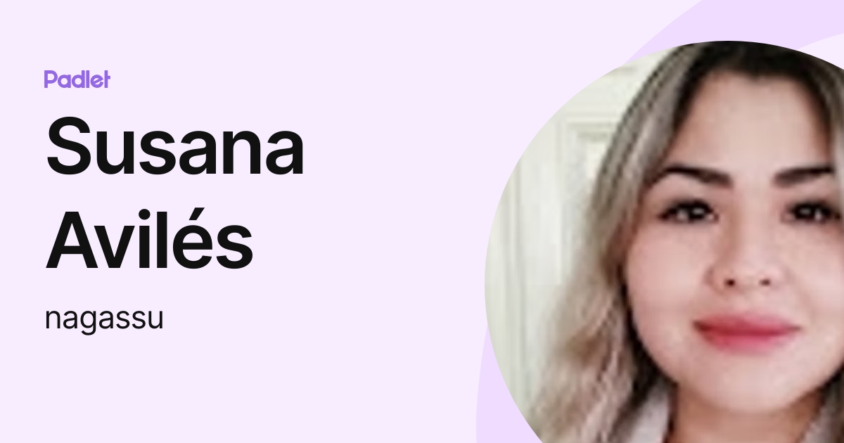 Susana Avilés (nagassu) profile | Padlet