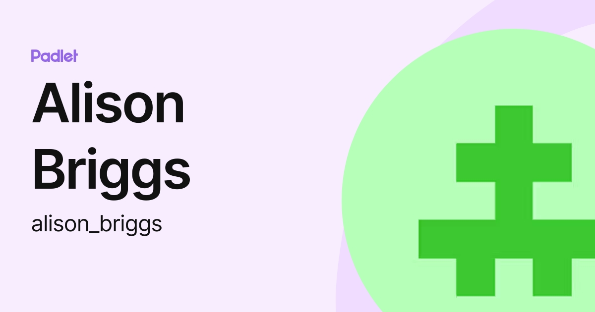 Alison Briggs (alison_briggs) profile | Padlet