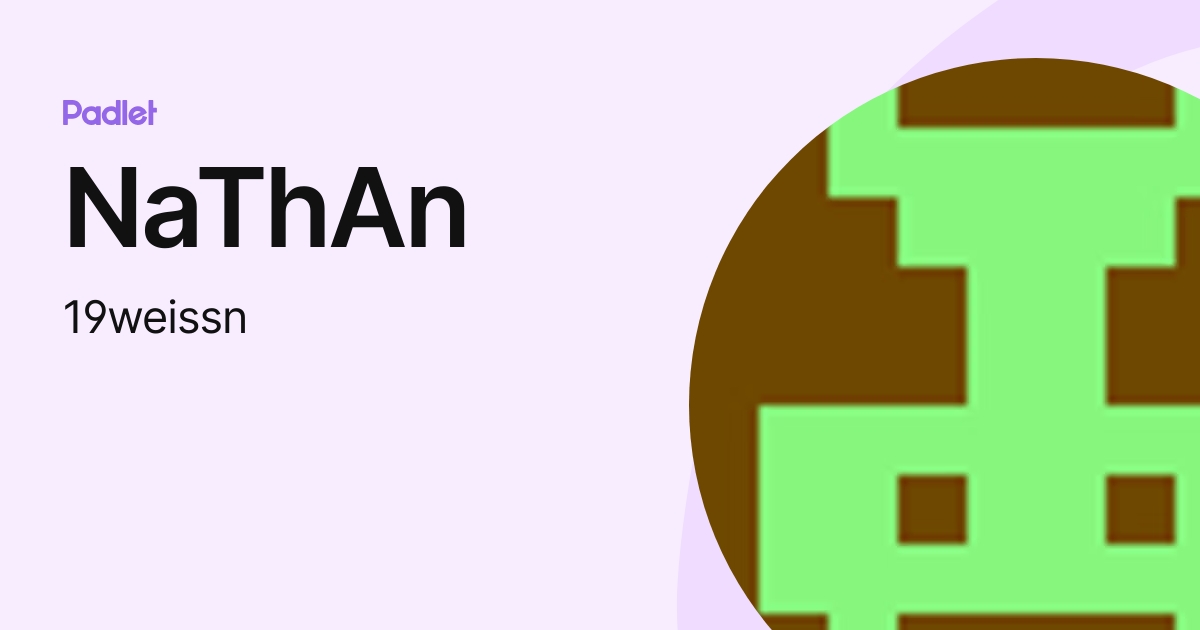 NaThAn (19weissn) profile | Padlet