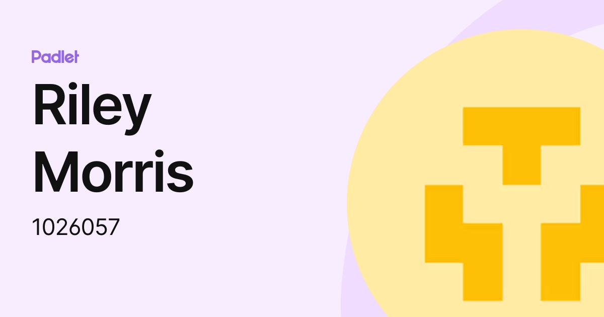 Riley Morris (1026057) profile | Padlet