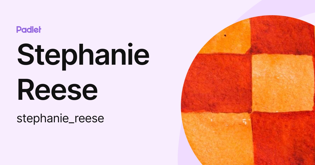 Stephanie Reese (stephanie_reese) profile | Padlet