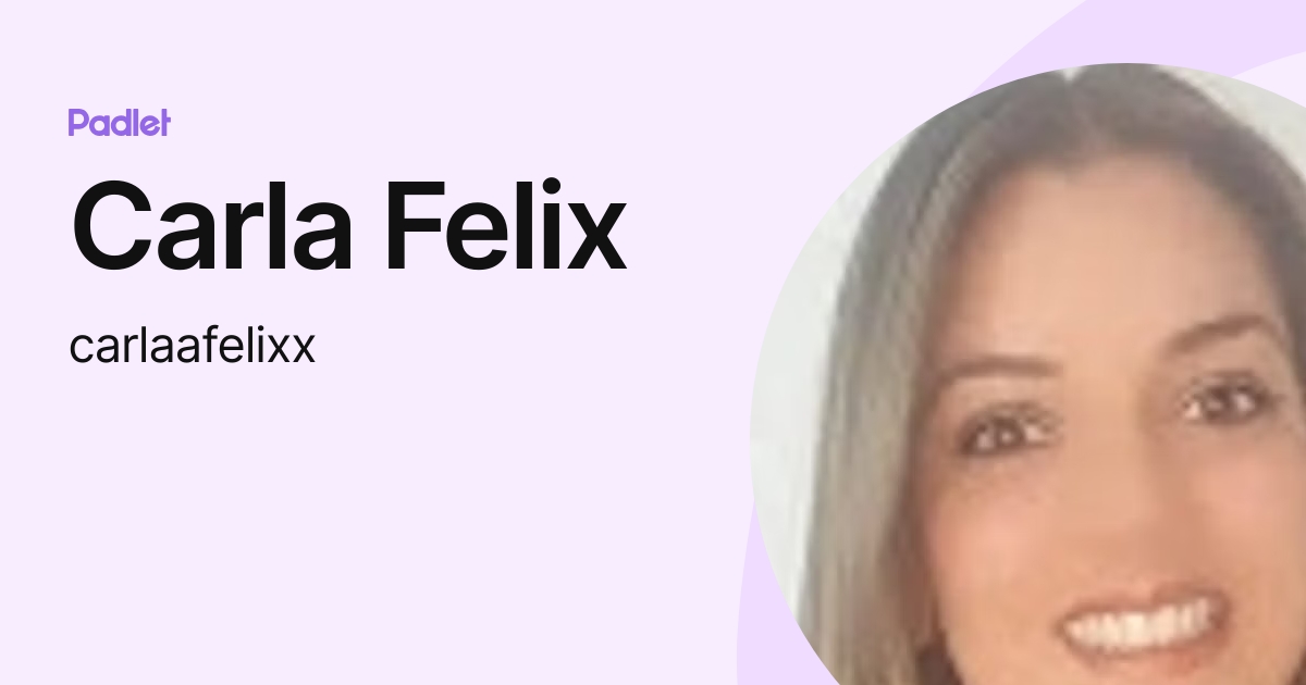 Carla Felix (carlaafelixx) profile | Padlet