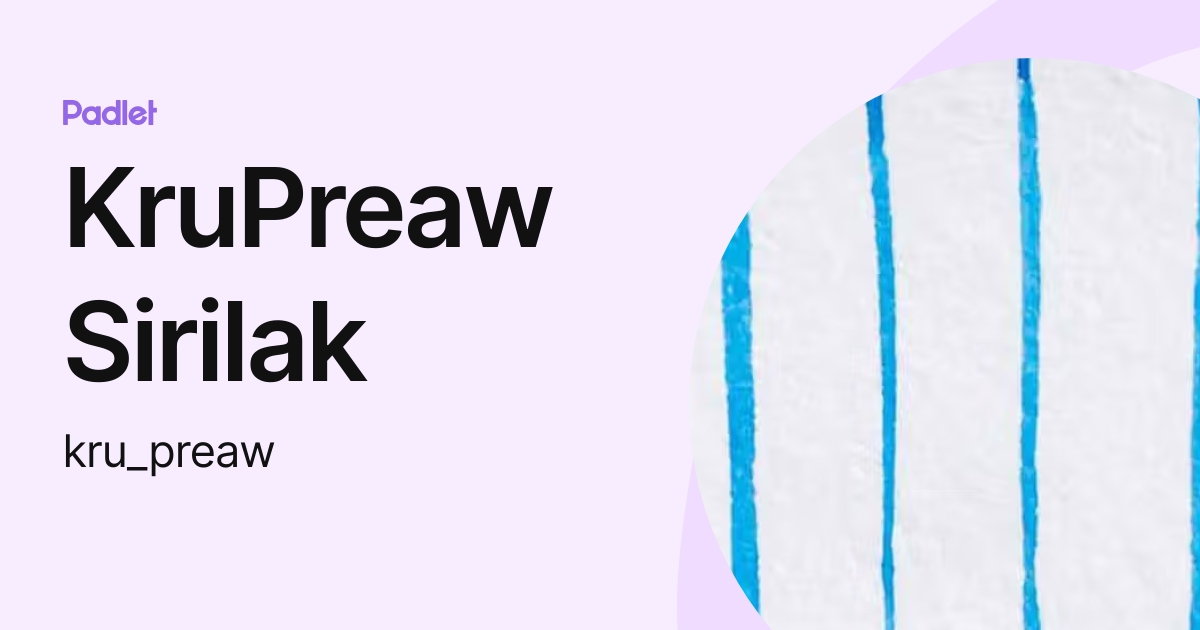 KruPreaw Sirilak (kru_preaw) profile | Padlet