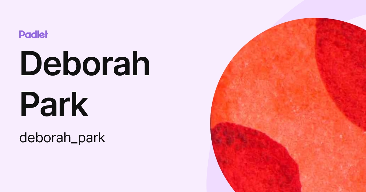 Deborah Park (deborah_park) profile | Padlet