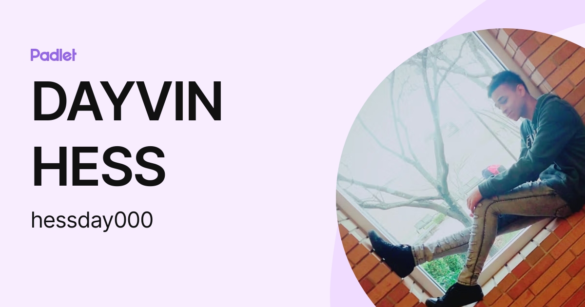 DAYVIN HESS (hessday000) profile | Padlet