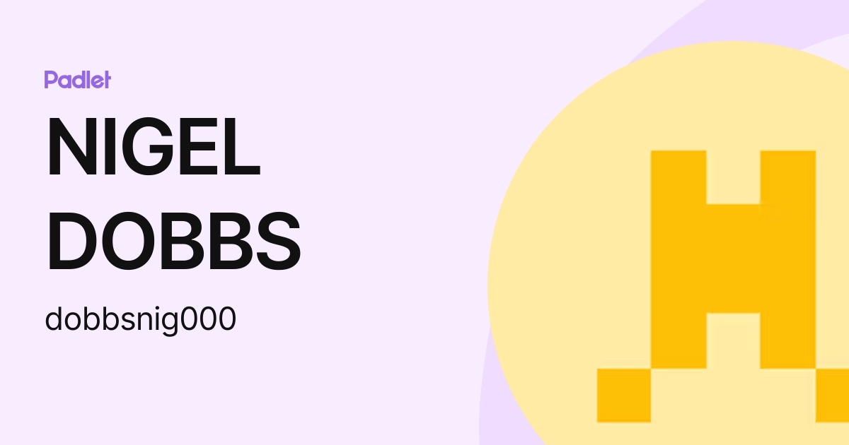 NIGEL DOBBS (dobbsnig000) profile | Padlet