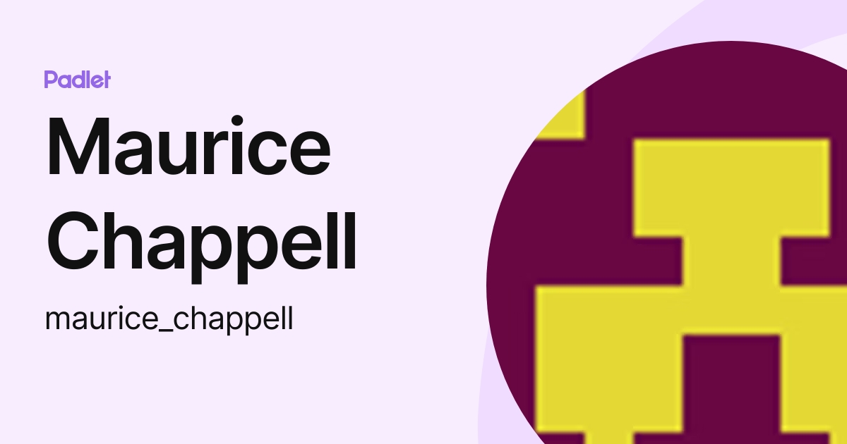 Maurice Chappell (maurice_chappell) profile | Padlet