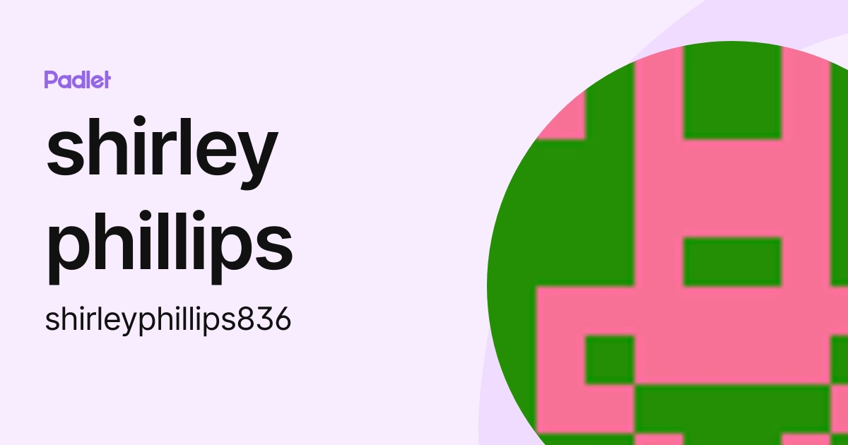 shirley phillips (shirleyphillips836) profile | Padlet