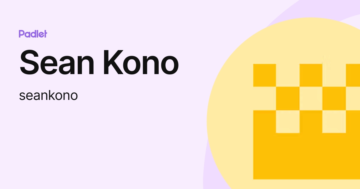 Sean Kono (seankono) profile | Padlet