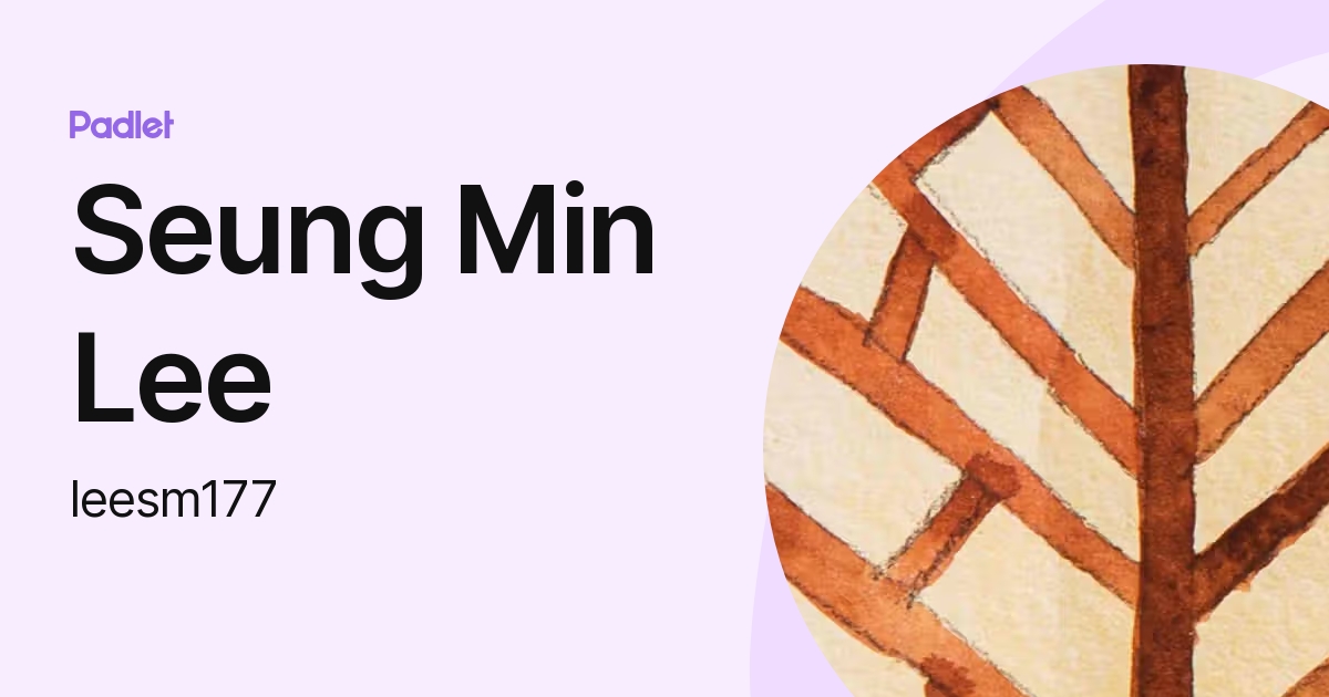 Seung Min Lee (leesm177) profile | Padlet